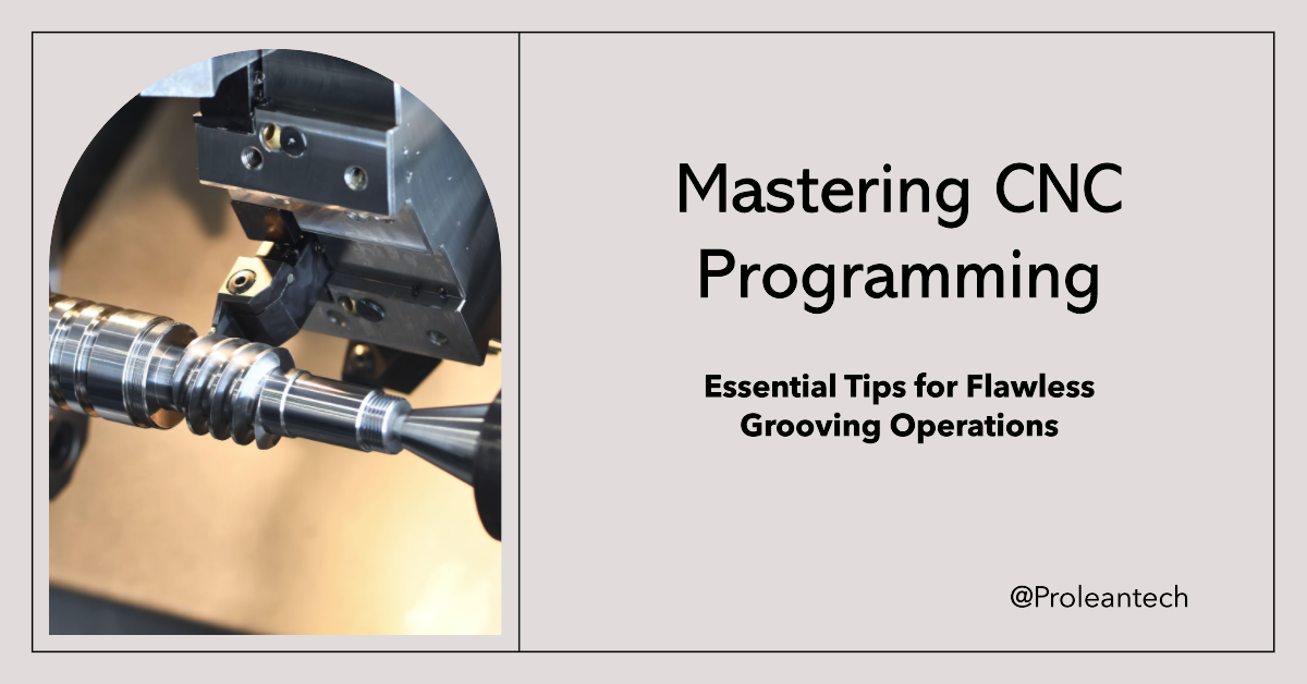 掌握 CNC 编程：完美切槽操作的基本技巧 - CNC 加工服务、快速原型制作